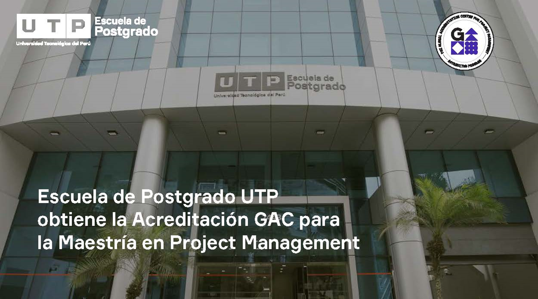 Escuela de Posgrado UTP obtiene la Acreditación GAC para la Maestría en Project Management ...